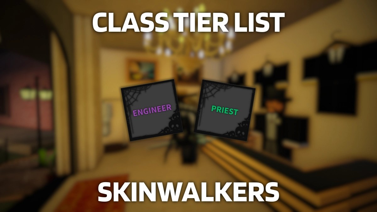 Skinwalkers Class Tier List [CLASSES] - alhalnews.com